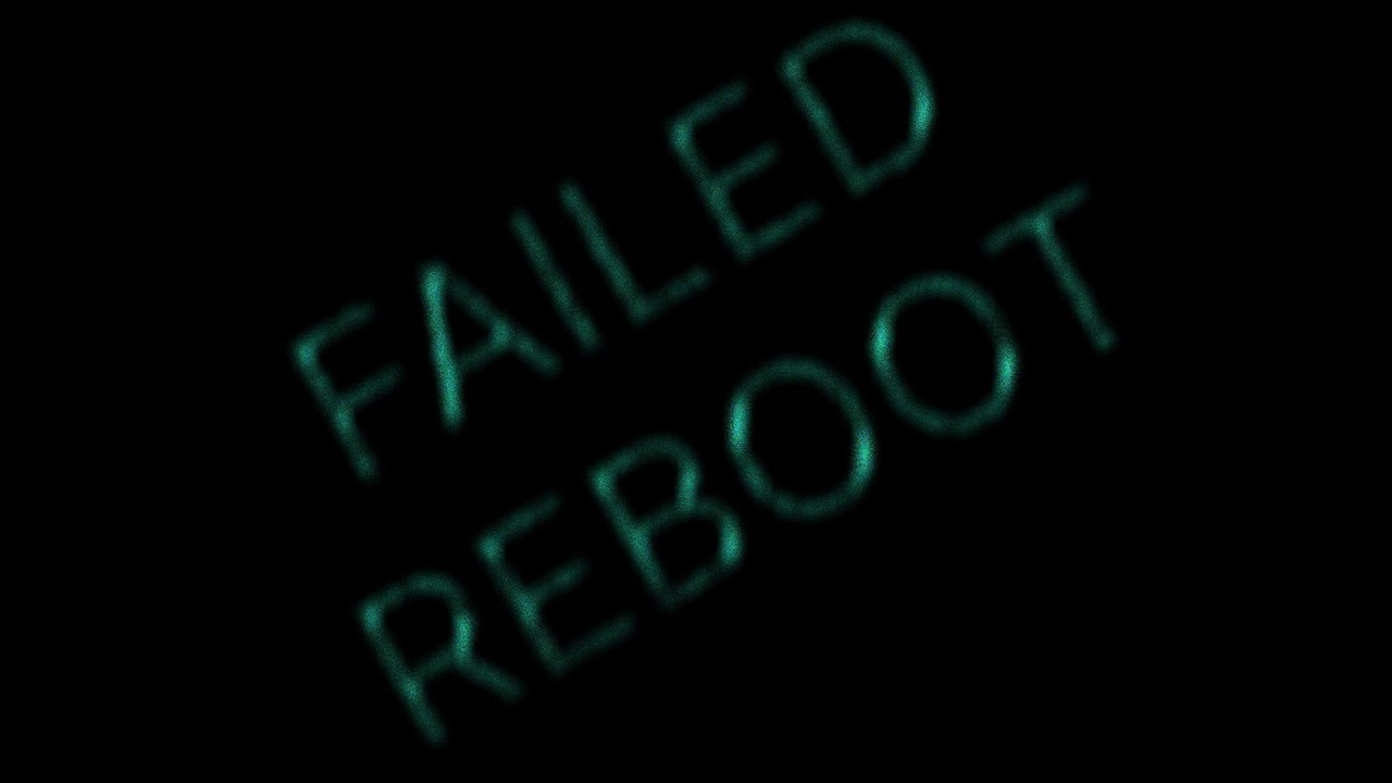 Failed Reboot - YouTube
