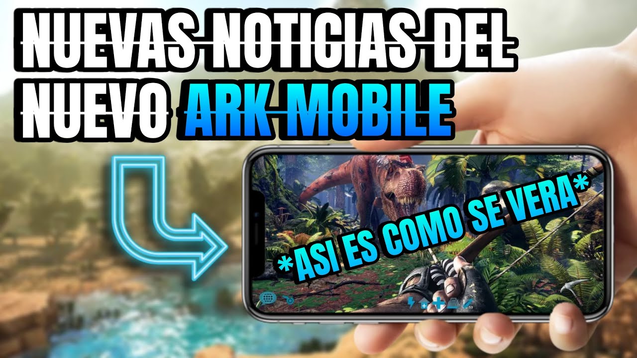 🔴Nueva información del nuevo ark mobile todo esto es una locura😦 - YouTube