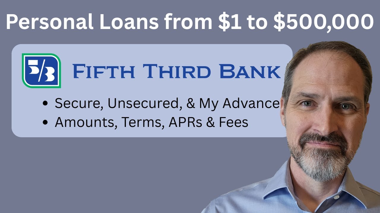 Fifth Third Bank Personal Loans: MyAdvance, Unsecured & Secured Loans Explained: $1 to $500,000 ...