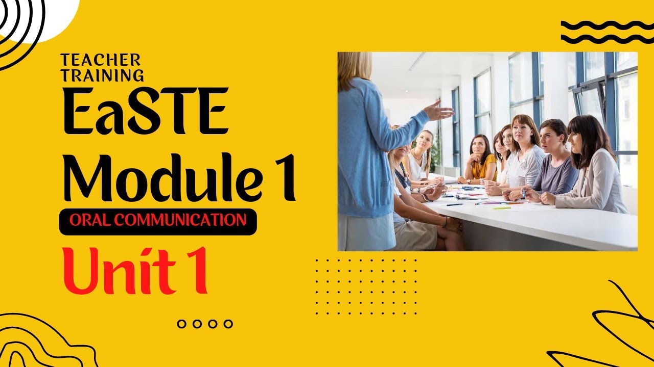EaSTE Teacher Training | Module 1: Oral Communication | Unit 1 Solution ...