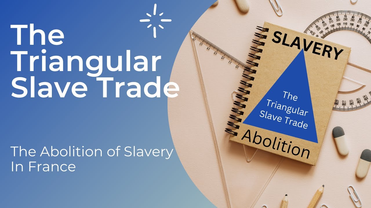 Triangular Slave Trade | Slave Trade | Slavery in France | Abolition of Slavery - YouTube
