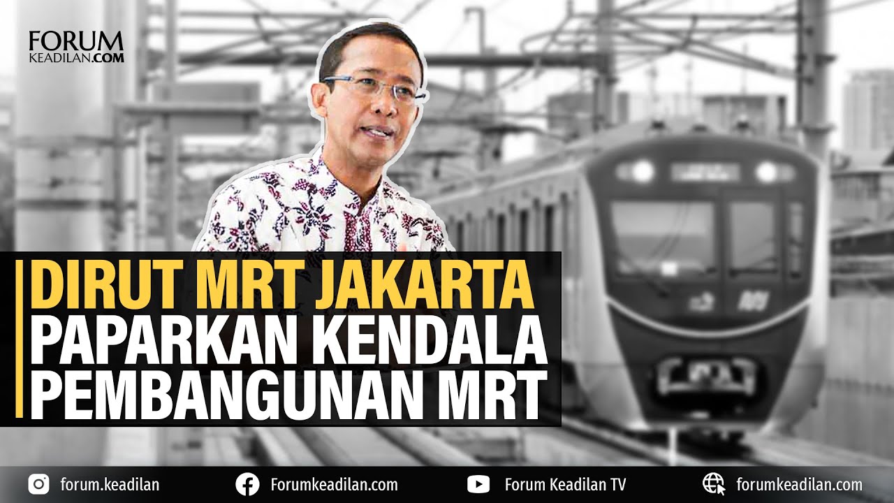 DIRUT MRT JAKARTA PAPARKAN KENDALA PEMBANGUNAN MRT - YouTube