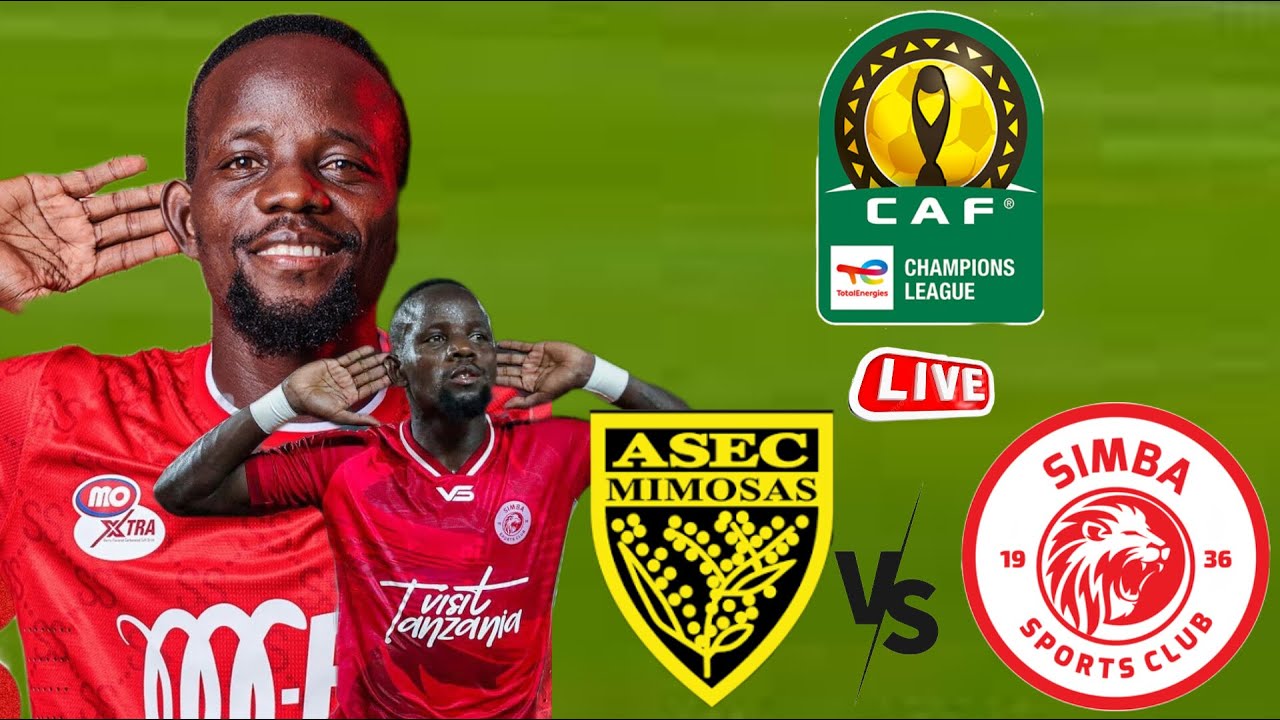 🚨LIVE: BONGE MOJA LA MECHI ASEC MIMOSAS VS SIMBA SC , JOBE , CHAMA ...
