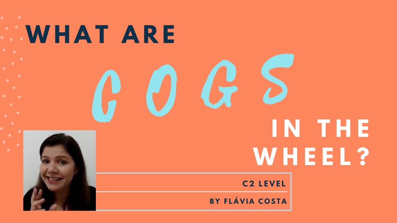 What are COGS in the wheel? Metaphor - Idiom - C2 Proficiency (CPE ...