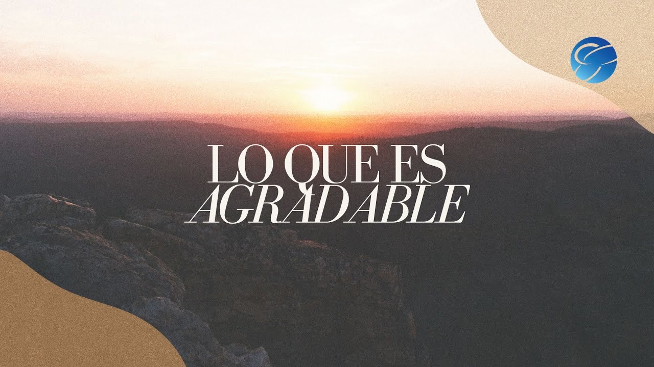 LO QUE ES AGRADABLE - ENSEÑANZA - YouTube