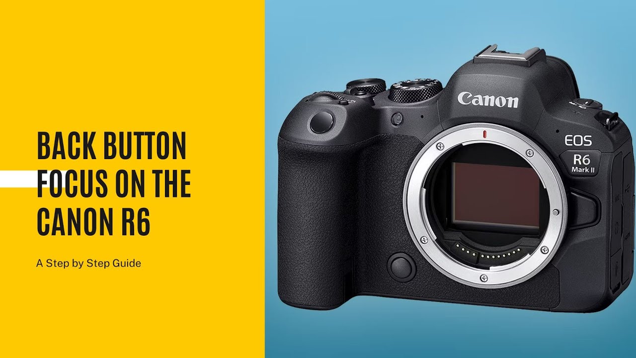 How to Setup Dual Back Button Focus with the Canon R6 - YouTube