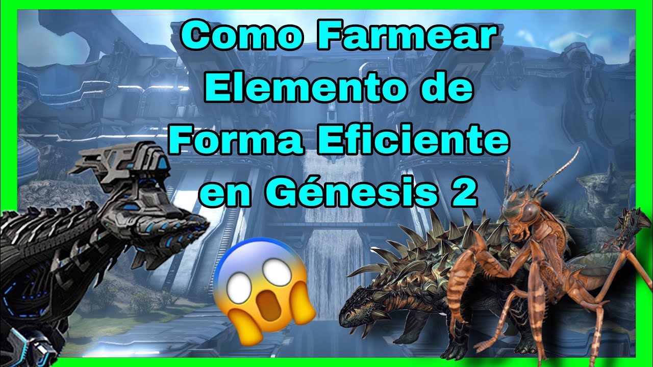Como Farmear Elemento de forma Eficaz en Genesis 2-ARK Génesis 2-ElMozo ...