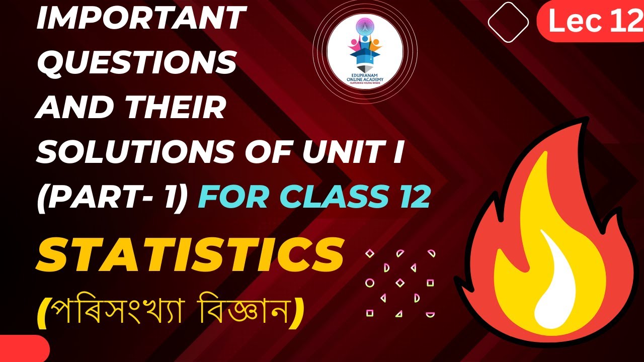 🔴LEC. 12| 🔥Important Questions of UNIT (I) PART- 1| Class 12-STATISTICS| #EduPranamOnlineAcademy ...