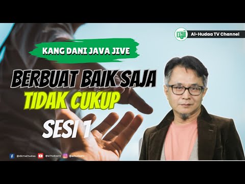 Berbuat baik saja tidak cukup - SESI 1 Kajian bersama H.Erwin .SE ...