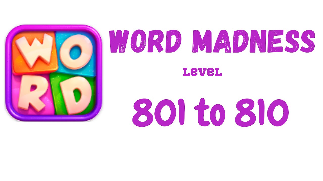 Word Madness Level 801 802 803 804 805 806 807 808 809 810 Answers [NEW ...