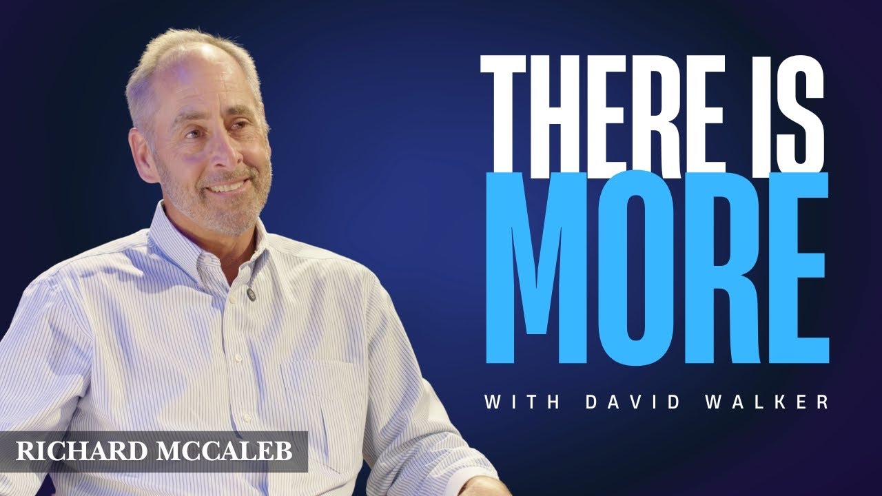 "There Is More" - Conversation Series - Ep21 - Richard McCaleb - YouTube