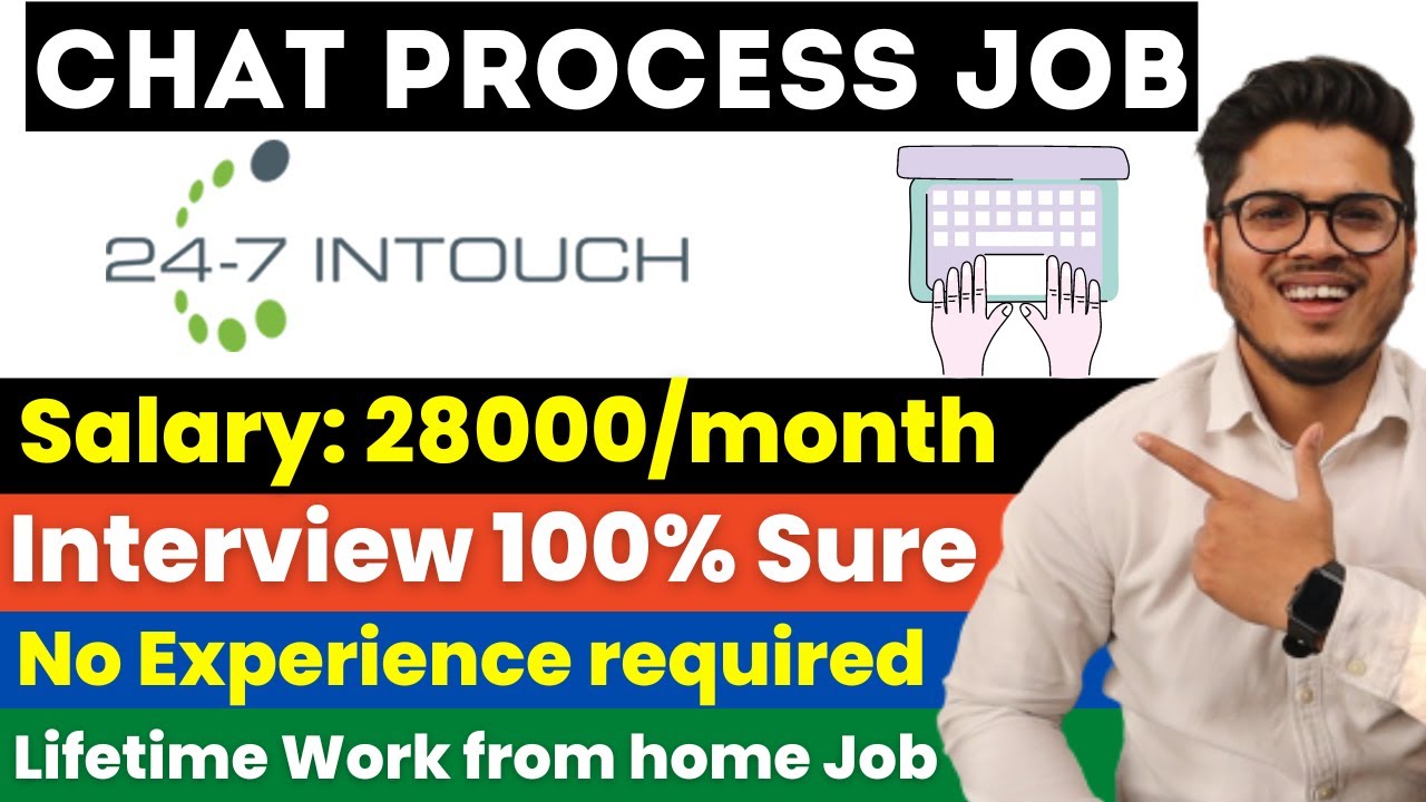 Chat Process Work from home jobs for Freshers | 24-7 in touch work from ...