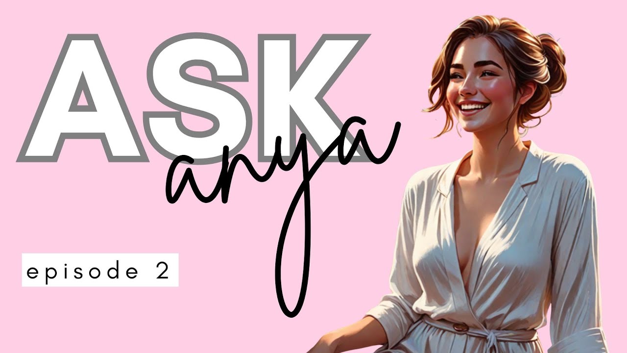 ask anya // episode 2 - YouTube
