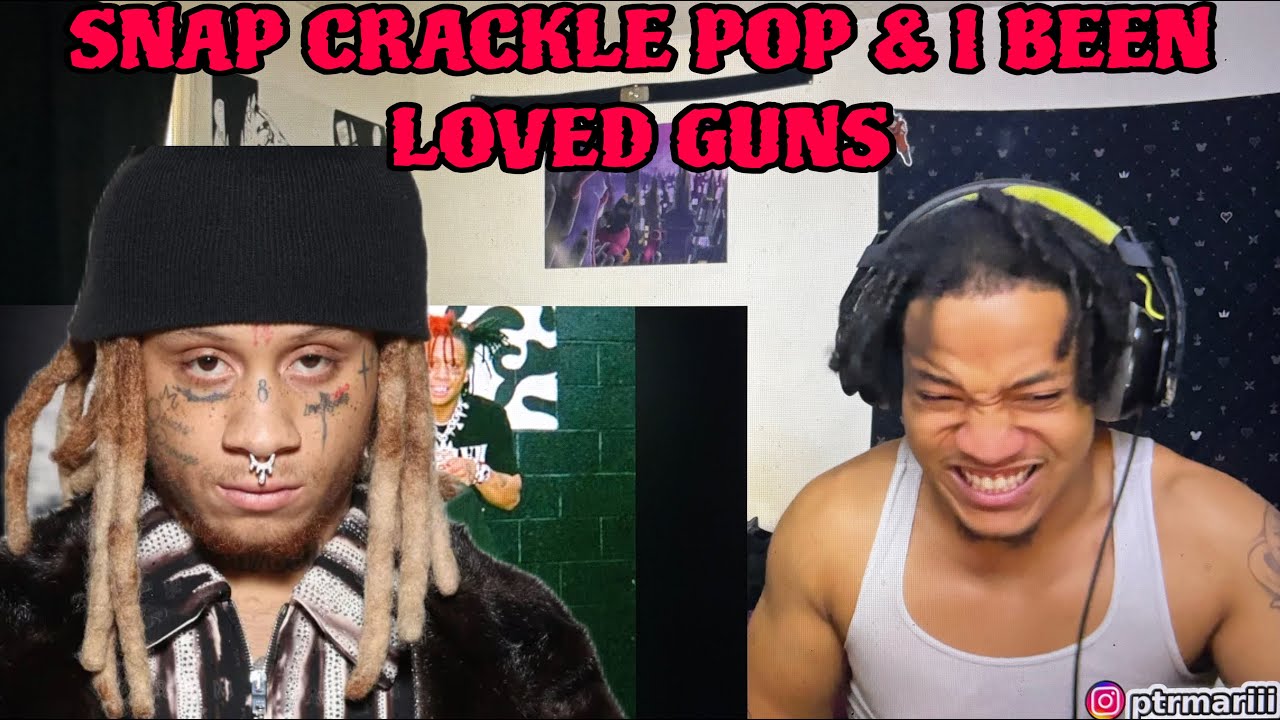THESE VERSES CRAZYYY! Trippie Redd - Snap Crackle Pop & I Been Loved Guns (leak) REACTION! - YouTube