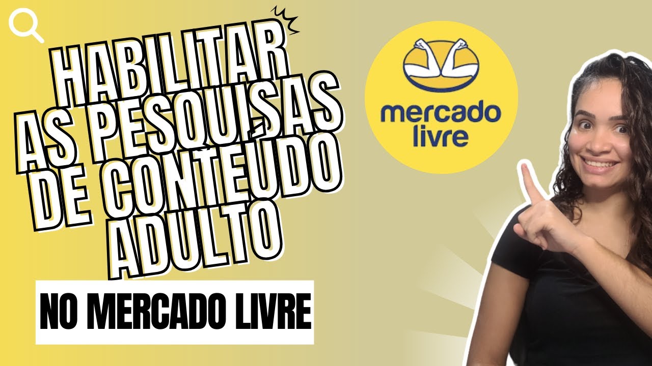 Como Habilitar Pesquisas de Conteudo Adulto no Mercado Livre - YouTube