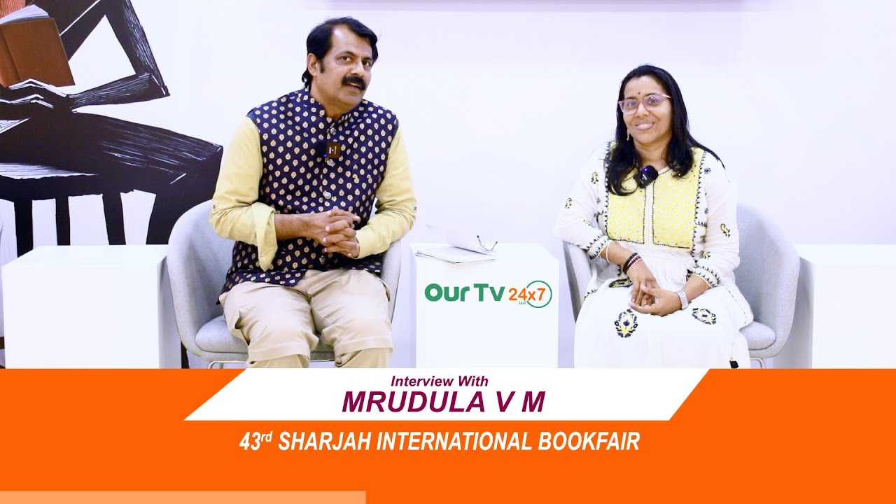 INTERVIEW WITH WRITER Mrudula V M Our TV 24x7 Gulf News - YouTube