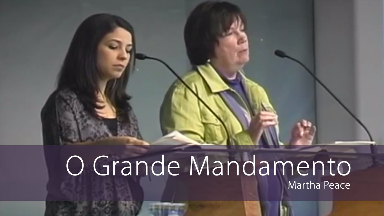O Grande Mandamento - Martha Peace - YouTube