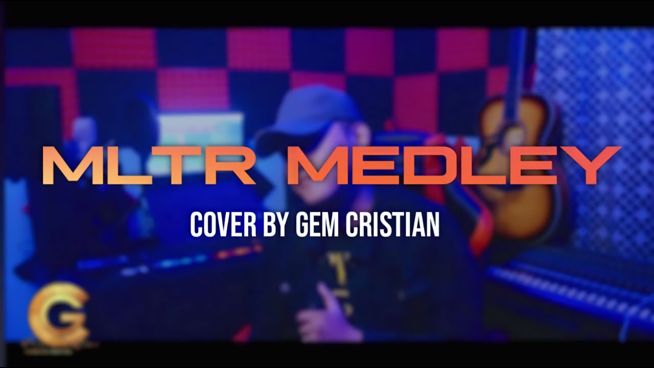 MLRT MEDLEY Cover by Gem Cristian - YouTube