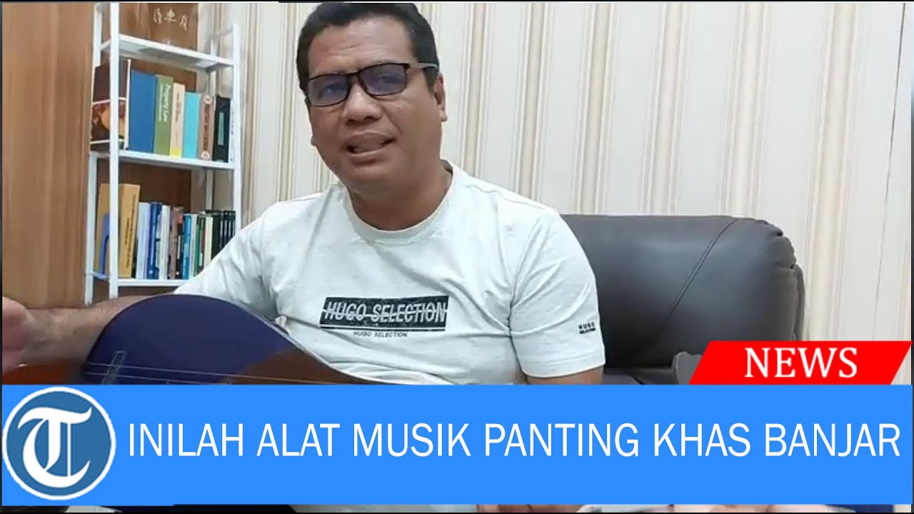 INILAH ALAT MUSIK PANTING KHAS BANJAR - YouTube