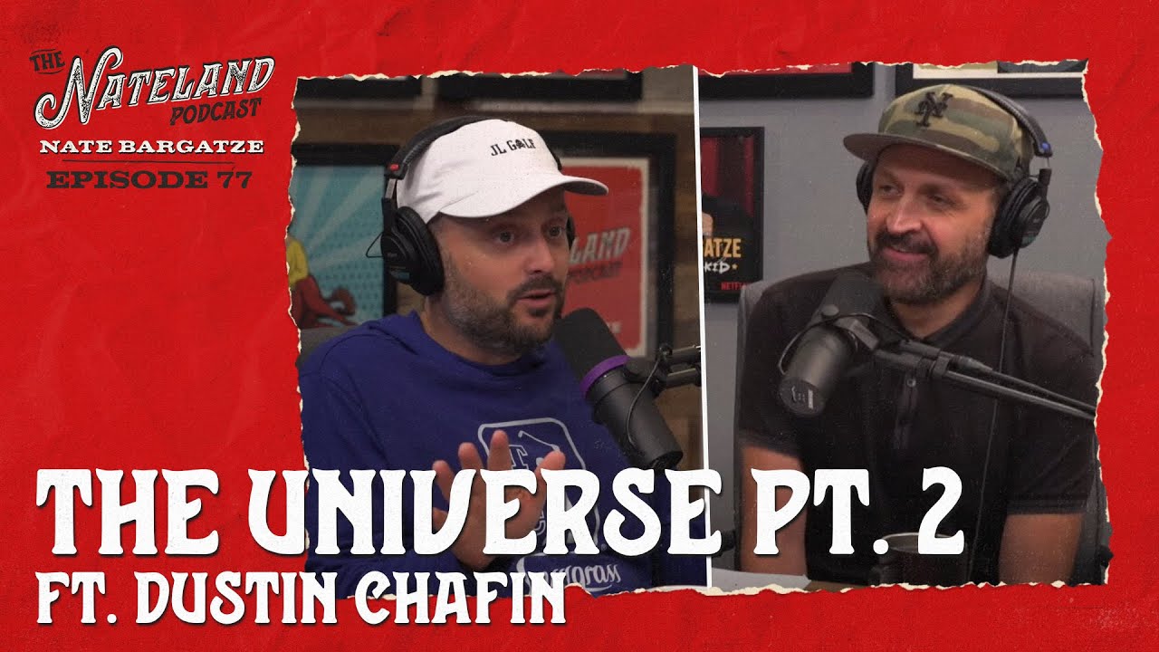 Nateland | Ep #77 - The Universe pt. 2 ft. Dustin Chafin - YouTube