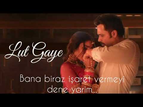 Lut Gaye/Emraan Hashmi&Yukti/Jubin Nautiyal Türkçe Altyazı