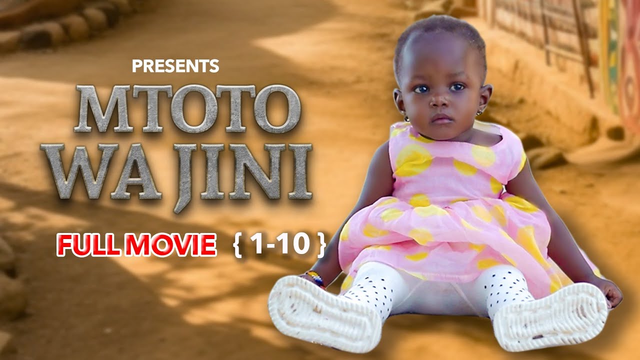 MTOTO WA JINI FULL MOVIE { 1 - 10 } - YouTube