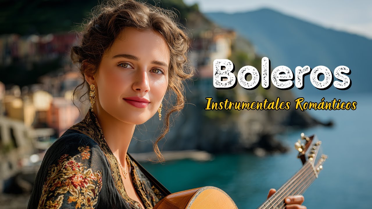 Boleros Románticos Instrumentales – Relajarse y Recordar | Romantic ...