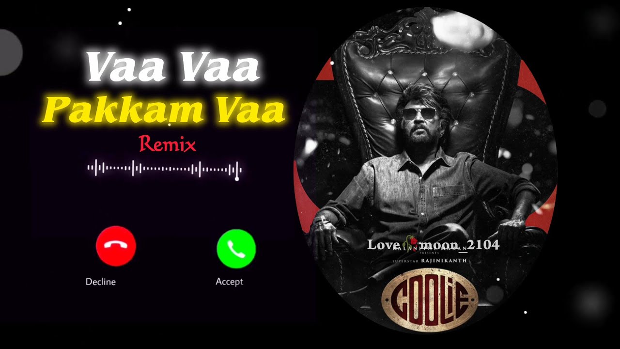 Vaa Vaa Pakkam Vaa Song Remix ️ Ringtone 💚 Coolie #coolie #rajinikanth ...