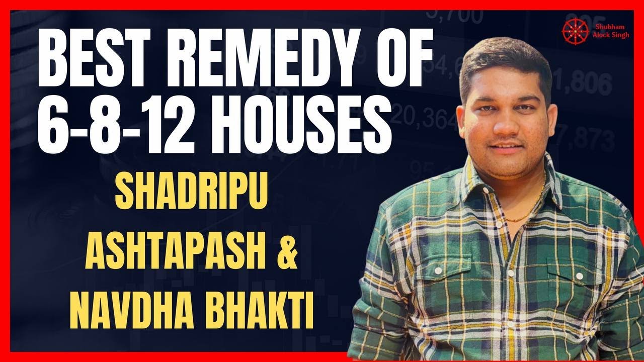 Best Remedy of 6-8-12 Houses | Shadripu, Ashtapash & Navdha Bhakti | # ...