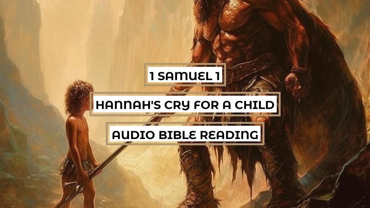 1 Samuel 1: Hannah's Cry for a Child - Clear & Engaging Audio Bible ...