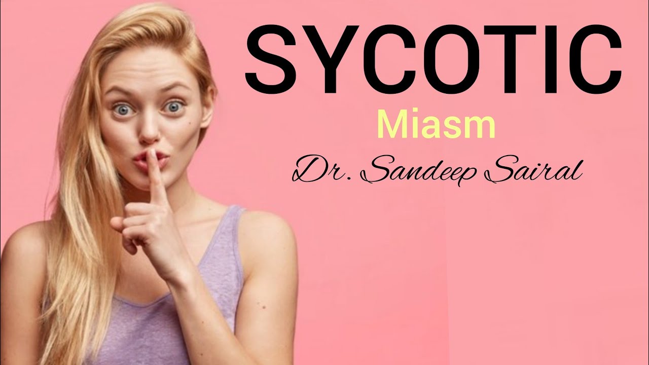 SYCOTIC miasm ( psychology ~ pathology)( 🩺 Dr SANDEEP SAIRAL) - YouTube