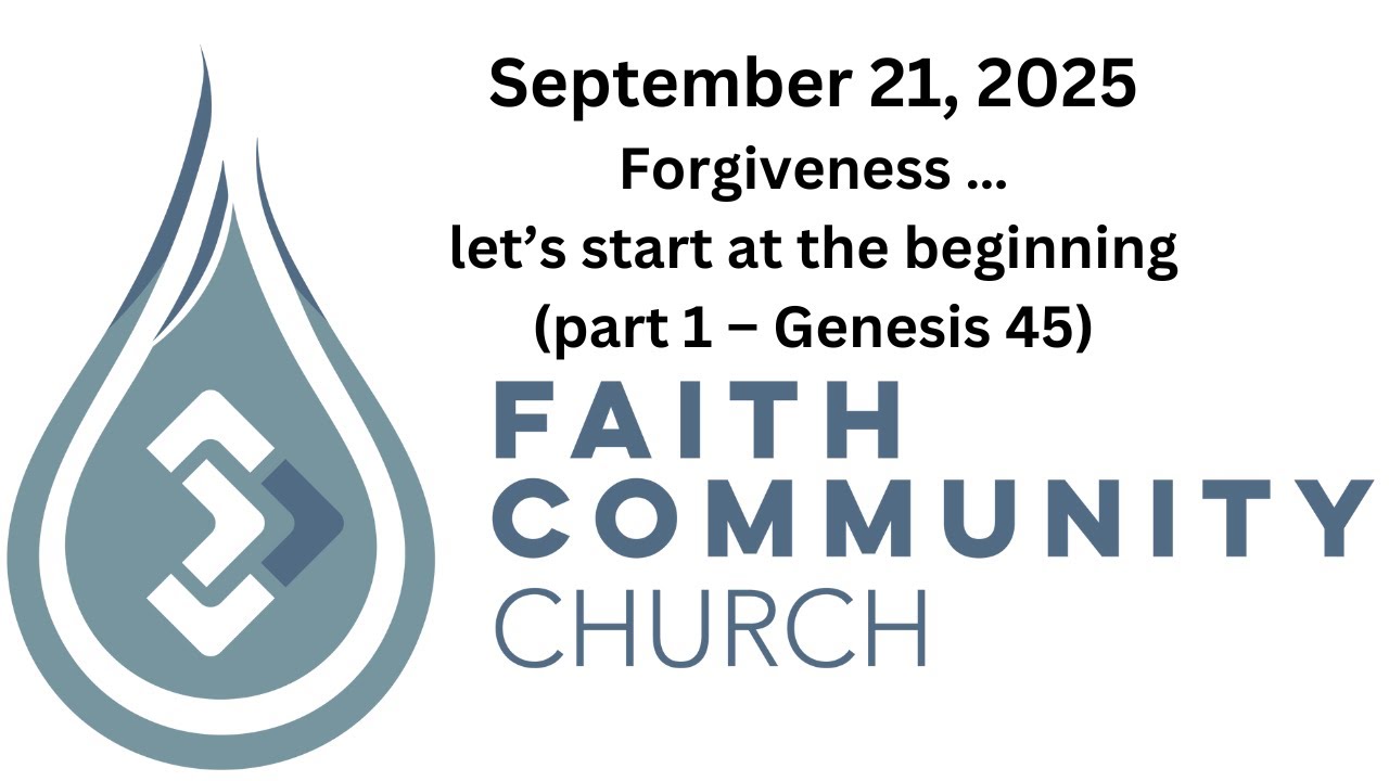 September 21, 2025 - Forgiveness …let’s start at the beginning (part 1 ...