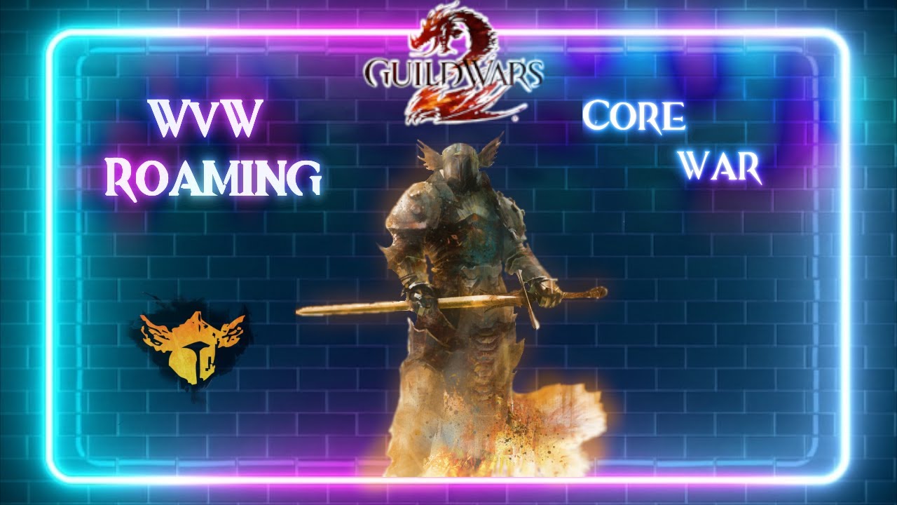Gw2 WvW Roaming : Core War 🔥 - YouTube