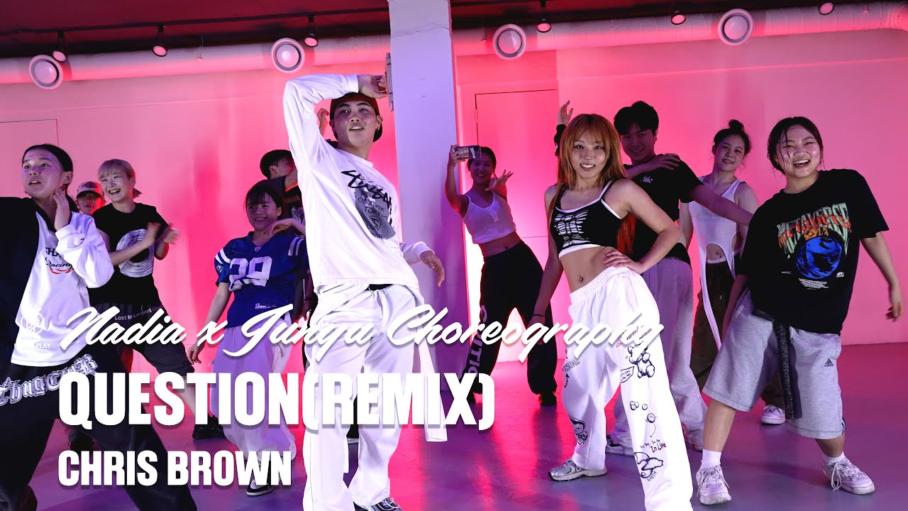 QUESTION(REMIX) - CHRIS BROWN / NADIA X JUNGYU Choreography / Urban Play Dane Academy - YouTube