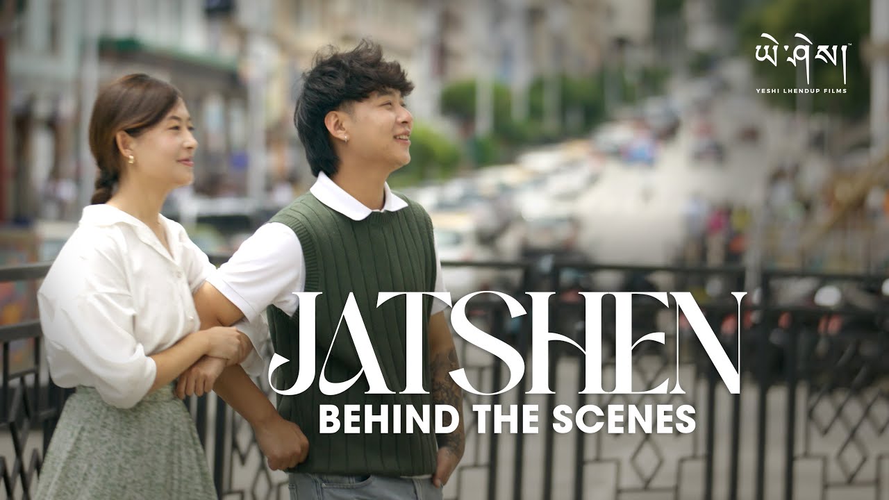 Jatshen BLOOPERS, DELETED SCENES & BTS - @phuntshowangdimusic1998 ...