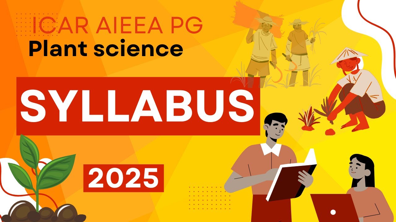 ICAR JRF - AIEEA Plant Science Exam Guide: Syllabus & Future Scope ...