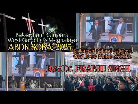 Robiber Saloni Sarmon Rev.Dr Prabhu Singh/Gasubee Name Skiangaha/ABDK SOBA 9/2/2025. - YouTube
