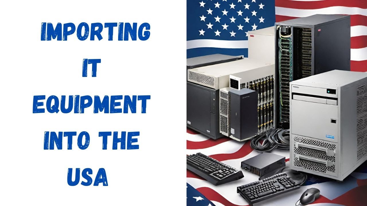 How to Import IT Equipment Into the USA - YouTube