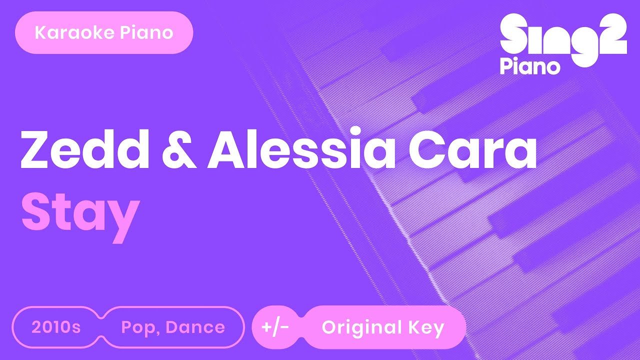 Stay - Zedd, Alessia Cara (Piano Karaoke) - YouTube