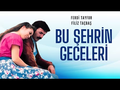 Bu Şehrin Geceleri Türk Filmi | Ferdi Tayfur | Filiz Taçbaş