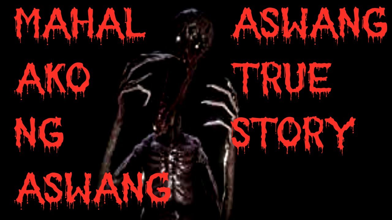 ASWANG TRUE STORY | MAHAL AKO NG ASWANG - YouTube