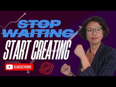 [ Stop Waiting, Start Creating ] - YouTube