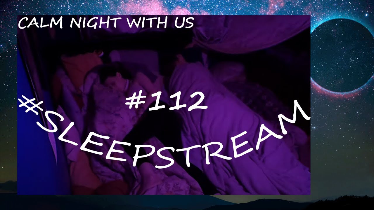 Here we go again! FEELGOOD NIGHTS. Just sleeping LIVE SLEEP STREAM 111 ...
