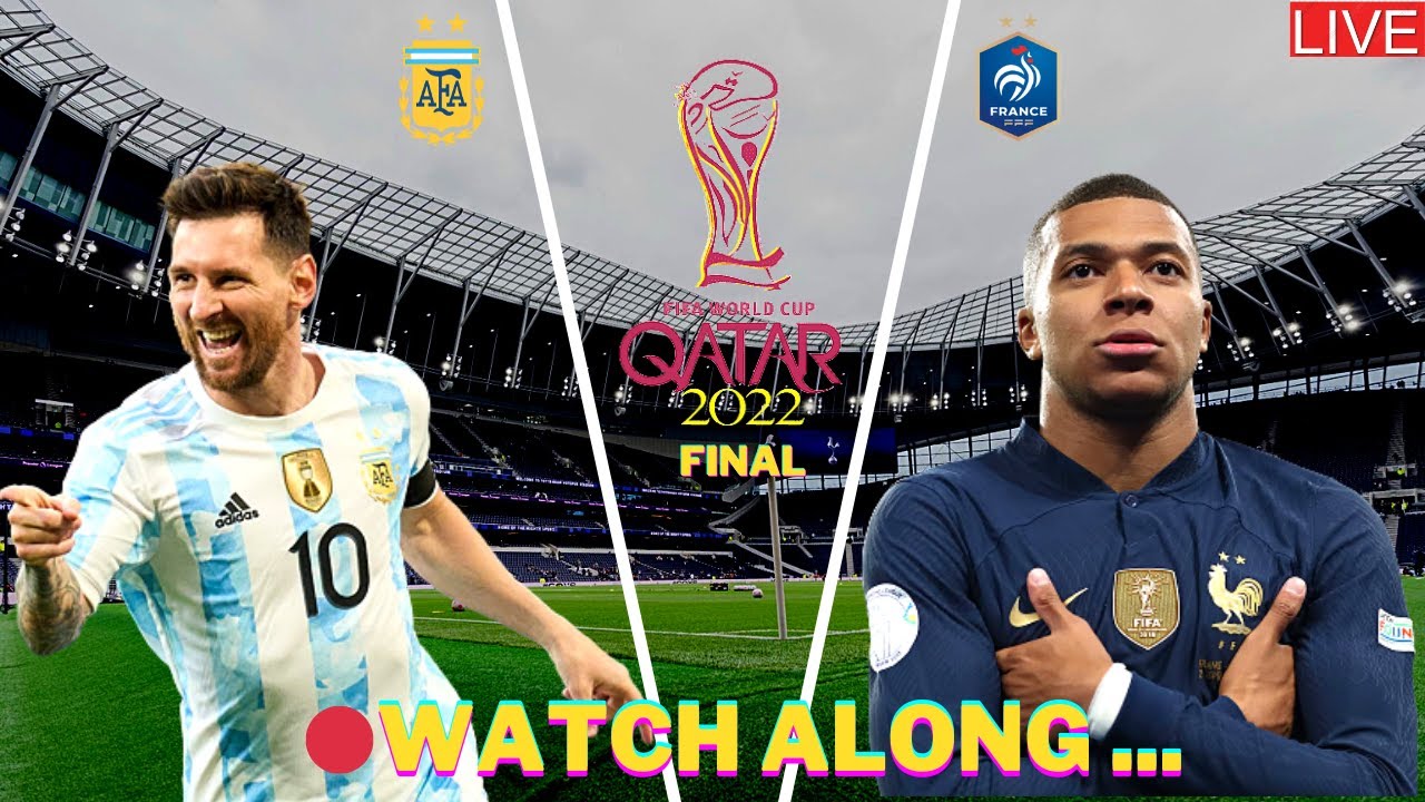 ARGENTINA VS FRANCE FIFA WORLD CUP QATAR 2022 FINAL LIVE | WATCH ALONG ...