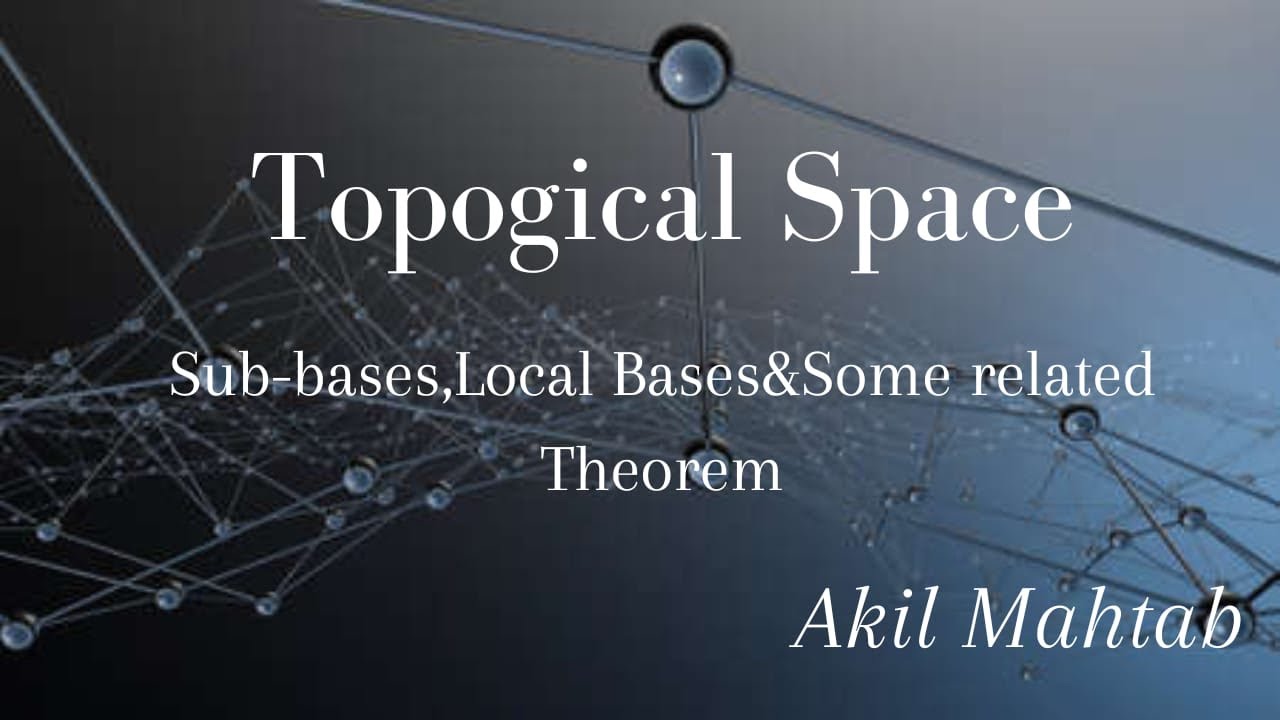 5. Topological Space : Sub-base and Local Base (বাংলা লেকচার) - YouTube