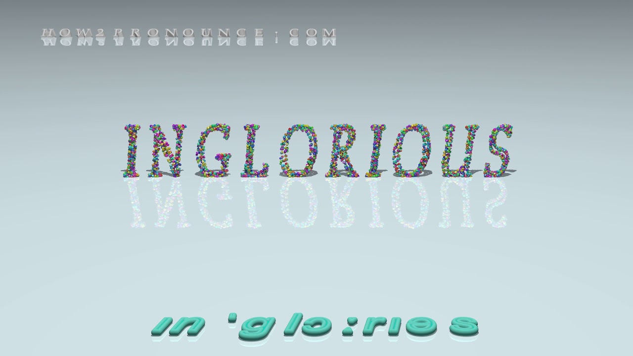 inglorious - pronunciation + Examples in sentences and phrases - YouTube