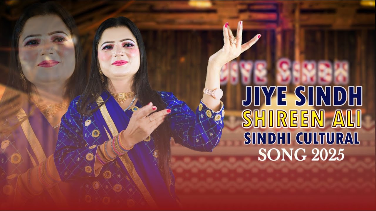 Jiye Sindh | Shireen Ali | Sindhi Cultural Song 2025 | New Sindhi Song ...