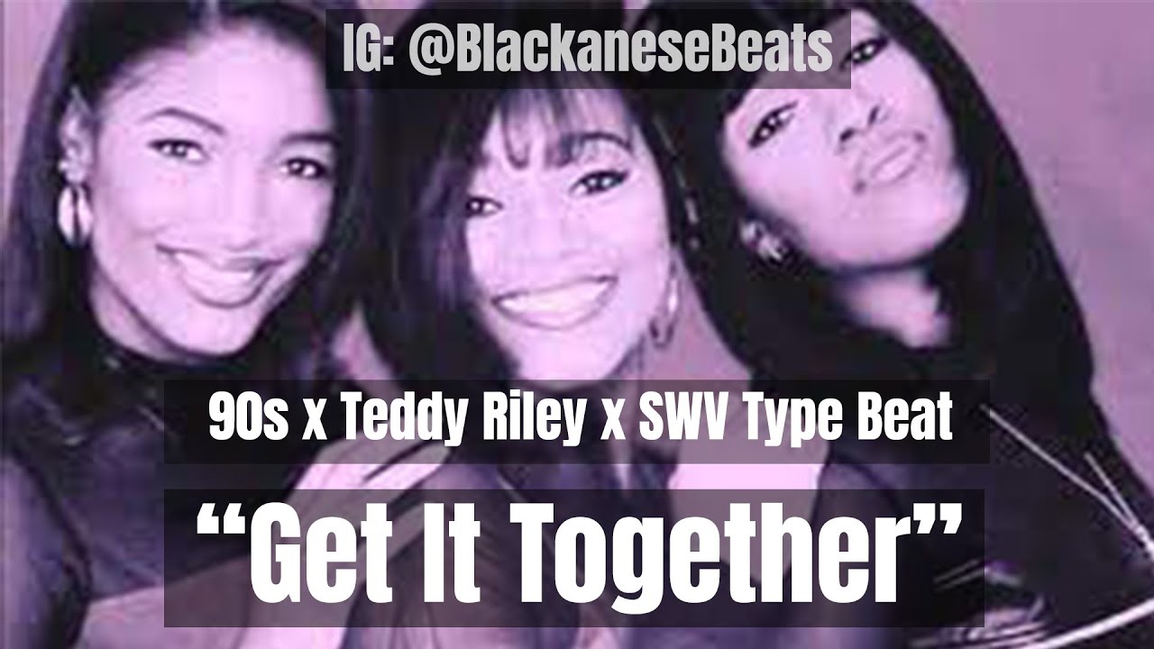 2021 - 90s x SWV x Teddy Riley Type Beat | Get It Together - YouTube