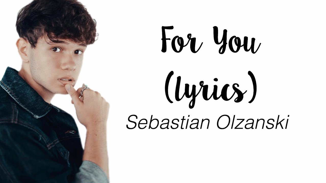 Sebastian Olzanski - For you ; lyrics - YouTube