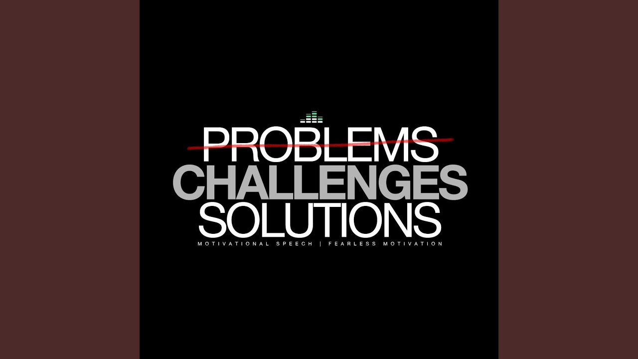 Problems Challenges Solutions (Motivational Speech) - YouTube